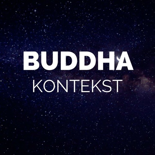 Stream Buddha - Kontekst by BRN Music | Listen online for free on SoundCloud