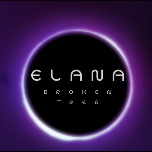 Stream Broken Tree by ELANA Official | Listen online for free on SoundCloud