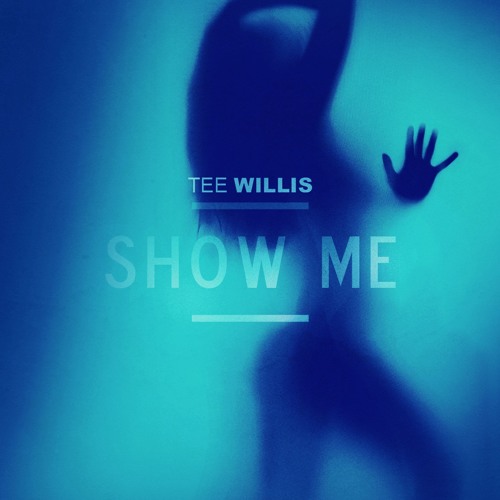 Stream Tee Willis - Show Me (Prod. Kyrie Fx) by TeeWillis | Listen ...