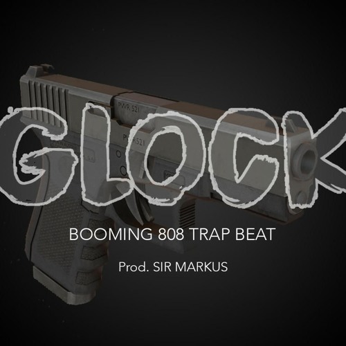 Stream Booming 808 Trap Beat "GLOCK" (Prod. Sir Markus) by Marco Zarbo ...