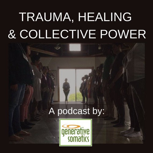 Stream Trauma, Healing & Collective Power by generative somatics (gs ...