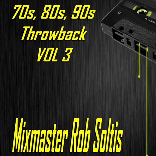 Stream 70s, 80s, 90s Throwback Megamix Vol 3 (2018)- Mixmaster Rob ...