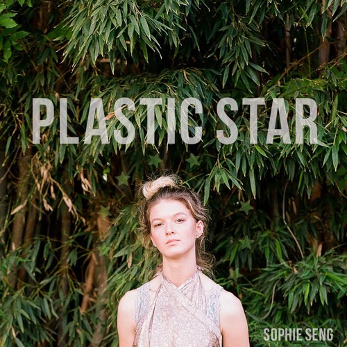 Stream Plastic Star by Sophie Seng | Listen online for free on SoundCloud