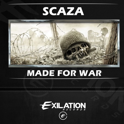 Stream Scaza - Made For War by Exilation records | Listen online for ...