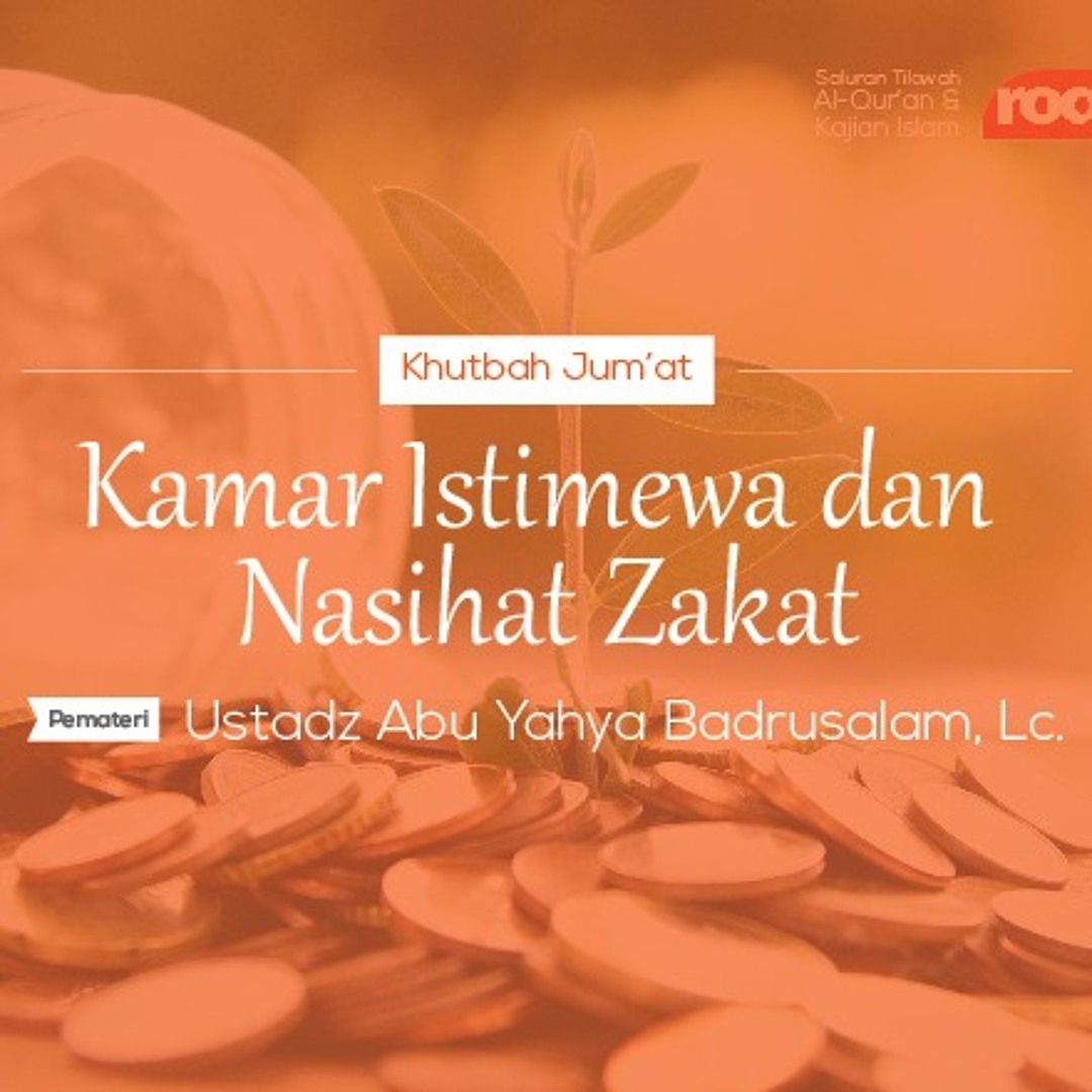 Stream Kamar Istimewa Dan Nasihat Zakat - Khutbah Jumat (Ustadz Abu ...