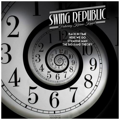 Stream Swing Republic - Back In Time (EP Sampler) by Freshly Squeezed ...