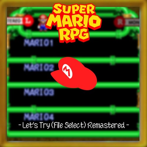 Stream Super Mario RPG - Let's Try (File Select) [Remastered] by ...