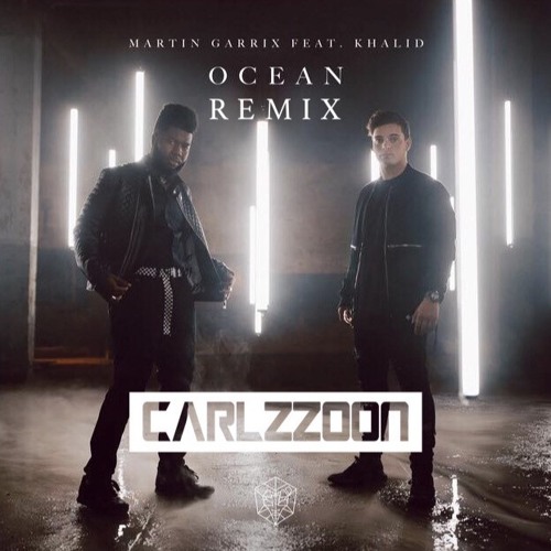Stream Martin Garrix Feat. Khalid - Ocean (CARLZZOON REMIX) by ...