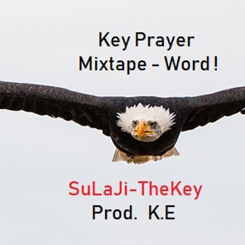 Stream Key Prayer By SuLaJi Thekey by SuLaJi - TheKey " K.Nasty ...