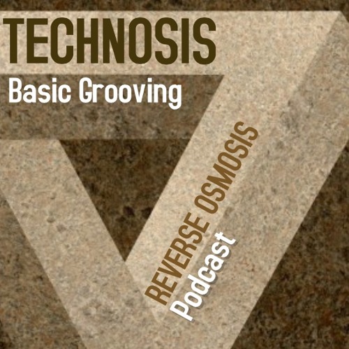 Stream Technosis (basic grooving) - Reverse Osmosis by Reverse Osmosis ...