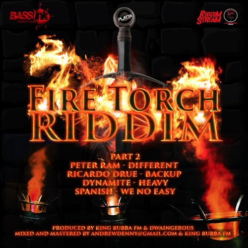 Stream FIRE TORCH RIDDIM - DYNAMITE - HEAVY by Platta Studio/King Bubba ...