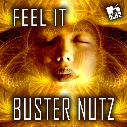 Stream Feel It - Buster Nutz by Andrea K (K-Noiz label) | Listen online ...