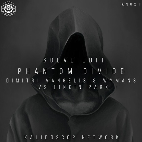 Stream Dimitri Vangelis & Wyman Vs Linkin Park - Phantom Divide (SOLVE ... Stream Dimitri Vangelis & Wyman Vs Linkin Park - Phantom Divide (SOLVE ...