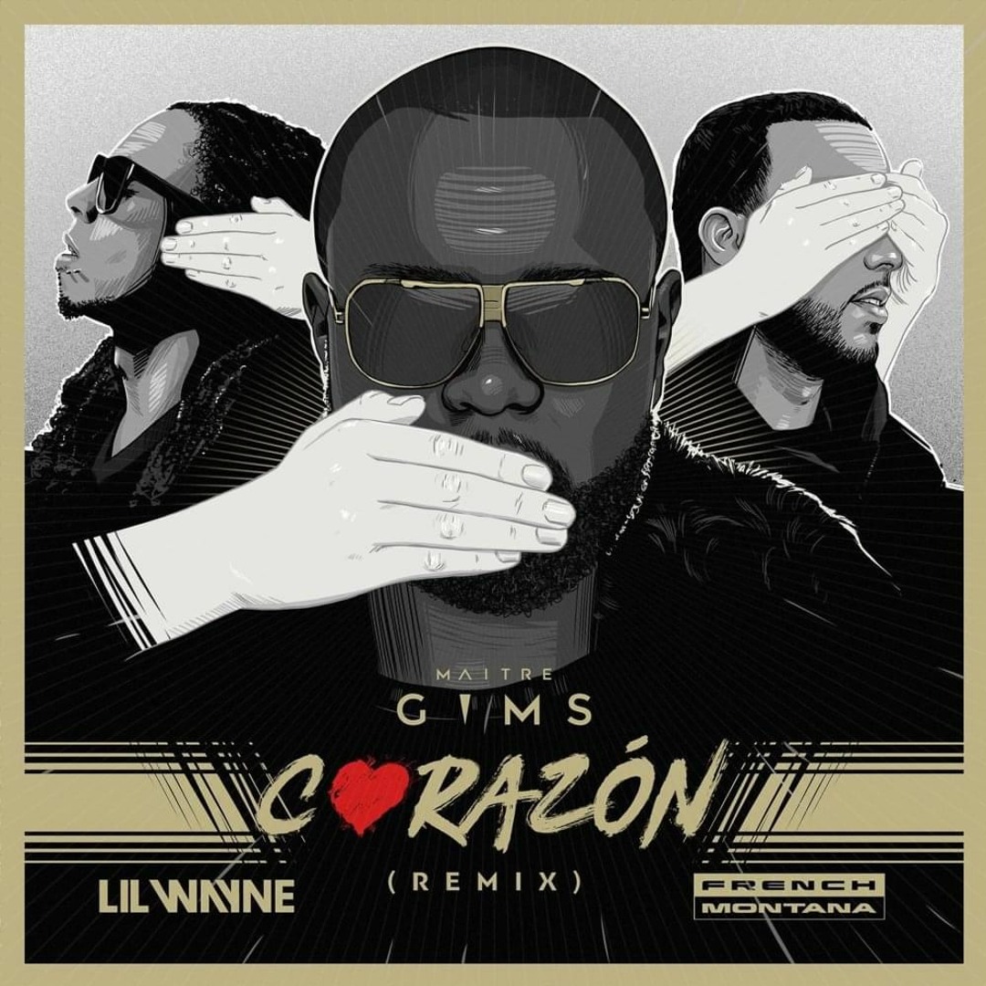 Listen to Maître GIMS FT Lil Wayne & French Montana - Corazon ( MEZ ONE ...