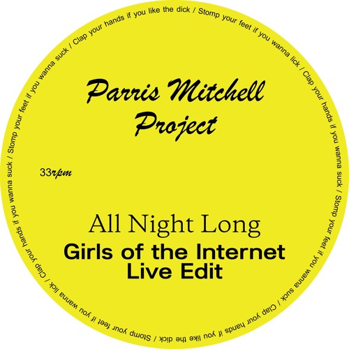 Stream Download: Parris Mitchell Project 'All Night Long' (Girls of the Internet live edit) by ...
