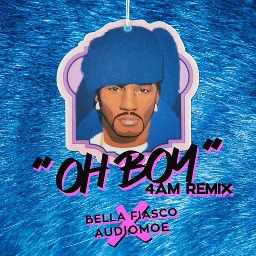 Stream Oh Boy 4AM Remix - Bella Fiasco x Audiomoe by Bella Fiasco ...