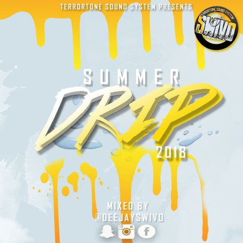 Stream @Deejayswivo | Summer Drip Mix 2018 - Hip hop - Uk - R&b - Afro ...