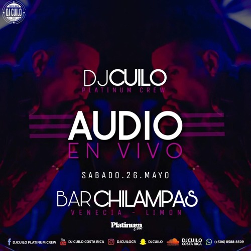 Stream AUDIO DJ CUILO LIVE -VENECIA LIMON - CHILAMPAS - SAB - 26 - MAYO ...
