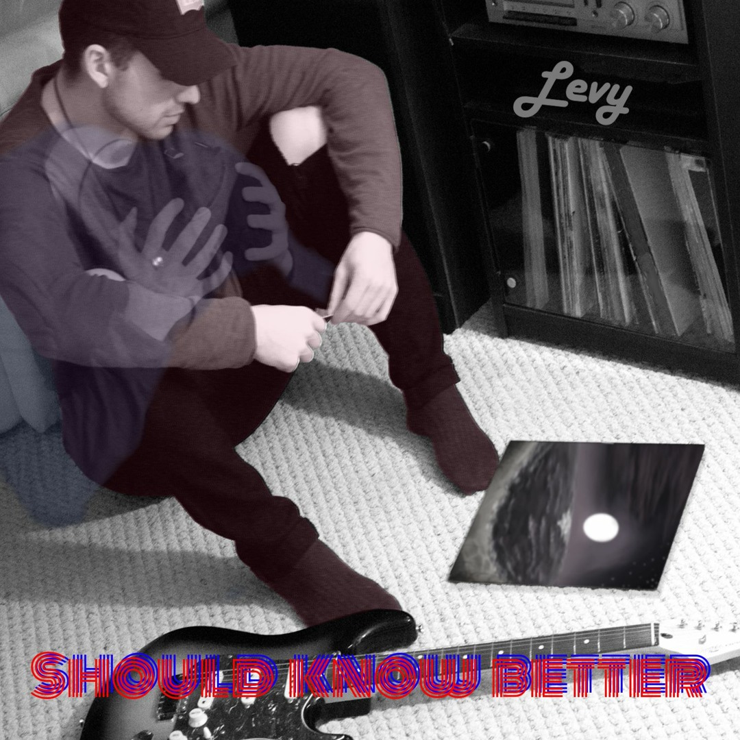Stream Should Know Better by Levy | Listen online for free on SoundCloud