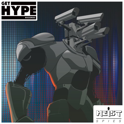 Stream Heist - Spies by Get Hype Records | Listen online for free on SoundCloud