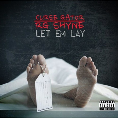 Stream CURSE GATOR FT RG SHYNE (LET EM LAY) by Curse Gator | Listen ...