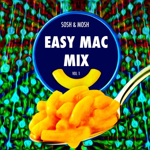 Stream Easy Mac Mix Vol.1 by Sosh & Mosh | Listen online for free on ...