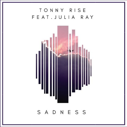 Stream Tonny Rise Feat.Julia Ray - Sadness (Original Mix) by Tonny Rise ...
