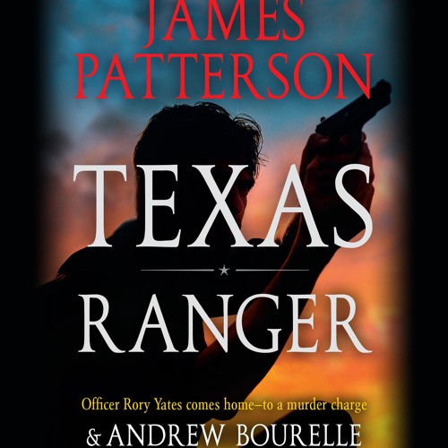 Stream TEXAS RANGER by James Patterson Read by Christopher Ryan Grant ...