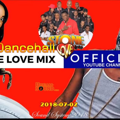 Stream Stone Love - 2018-07-02-Stone Love Dancehall Mix (Dancehall ...