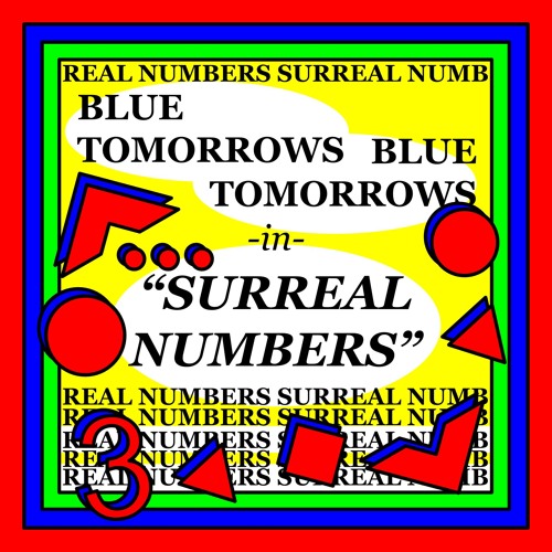 Stream Surreal Numbers by Blue Tomorrows | Listen online for free on ...