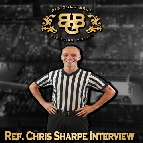 Stream Referee Chris Sharpe Interview | Big Gold Belt Podcast by Big ...