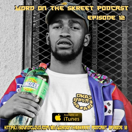 Stream WordOnTheSkreet Podcast - Episode 12 w/ @Okay_Wasabi from ...