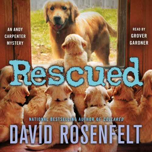 Stream Rescued by David Rosenfelt, audiobook excerpt from ...