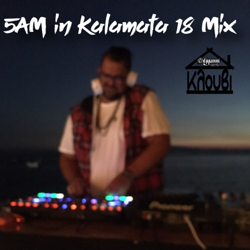 Stream 5AM In Kalamata GR18 Mix by djyianni | Listen online for free on ...