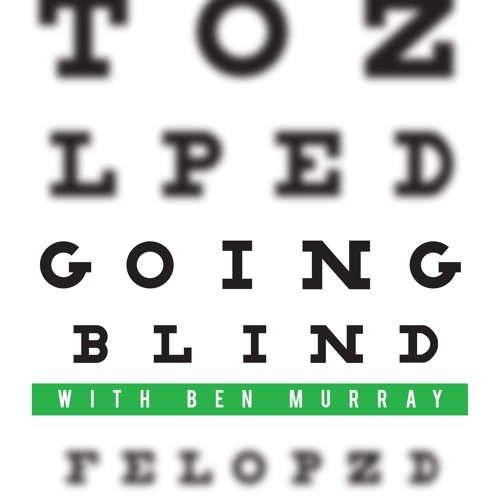 Stream episode Going Blind Ep 1. by Going Blind podcast | Listen online ...