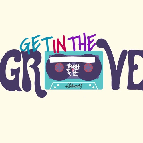 Stream Get In The Groove 👣| Schreach Remix | by @DjSCHREACH561 | Listen ...