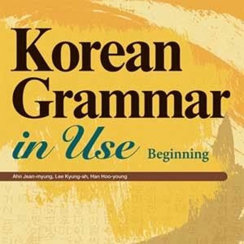Stream episode Korean Grammar In Use 20 by User 935387320 podcast | Listen online for free on ...