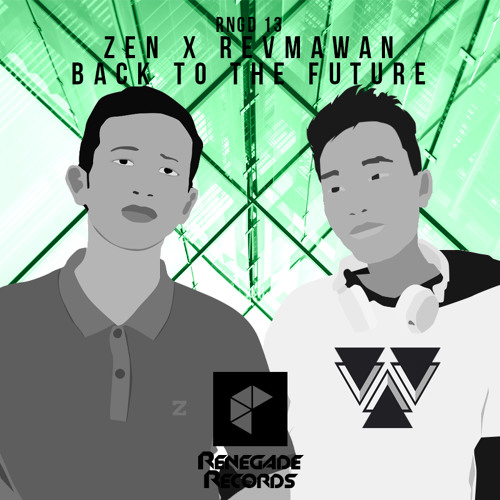 Stream Zen x Revmawan - Back To The Future by Renegade Records | Listen ...