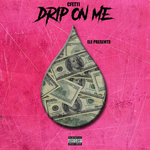 Stream Drip On Me by ONLY1CFETTI | Listen online for free on SoundCloud