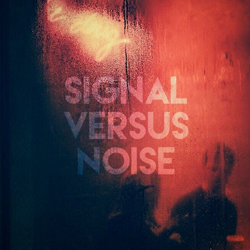 Stream Demons and Bad Habits by Signal Versus Noise | Listen online for ...