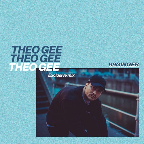 Stream THÉO GEE - Exclusive Mix - 99GINGER by 99GINGER | Listen online ...