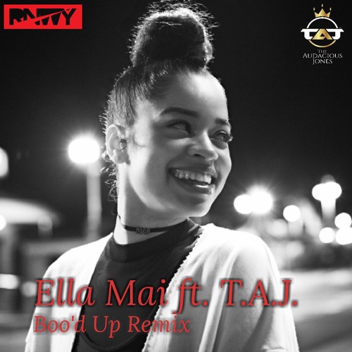 Stream Ella Mai and T.A.J._ Boo'd Up Remix by TeddyBear TAJ | Listen ...