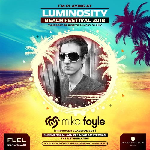 Stream Mike Foyle (producer set) LIVE @ Luminosity Beach Festival ...