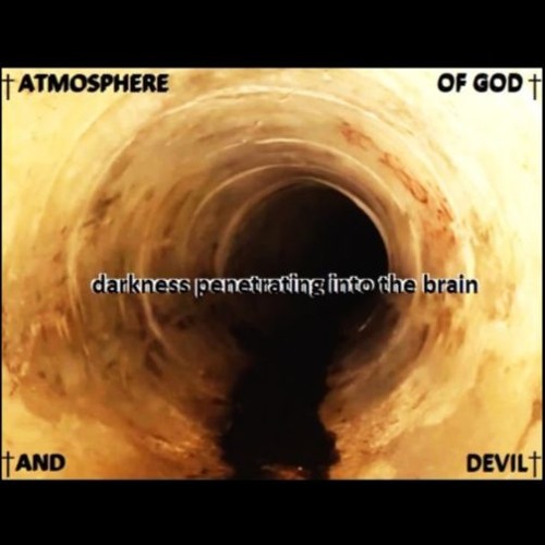 Stream †ATMOS†PHERE † OF GOD AND † DEVIL† - darkness penetrating into ...