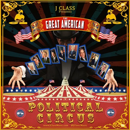 Stream episode Political Circus - J Class (ft. Donald Trump, Obama ...