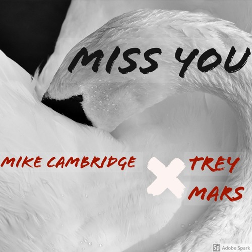 Stream + Miss you + - Mike Cambridge x Trey Mars (Prod. Josh Petruccio ...