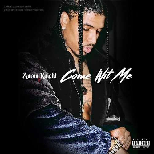 Stream Come Wit Me by Aaron Knight | Listen online for free on SoundCloud