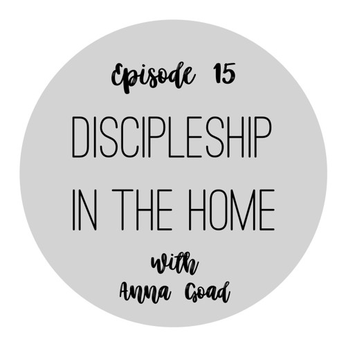 Stream Discipleship in the Home w/Anna Goad - Bonus by Being Women ...