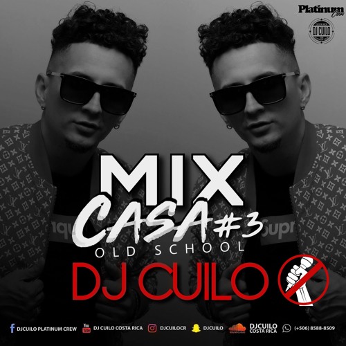 Stream Mix Casa #3 Old School - Dj Cuilo (No Mic) by Dj Cuilo ...