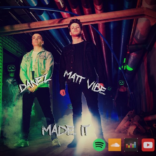 Stream Matt Vibe & Danez - Made It by Danez | Listen online for free on SoundCloud